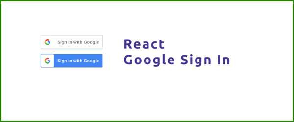 How To Integrate React Google Sign In To Your Applications How To Integrate React Google Sign In To Your Applications